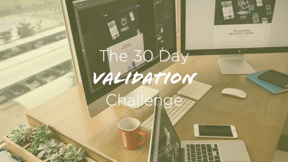 How to Validate a Business Idea in 30 Days with Less Than $500