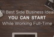 101 Best Side Hustle Business Ideas to Start While Working Full-Time