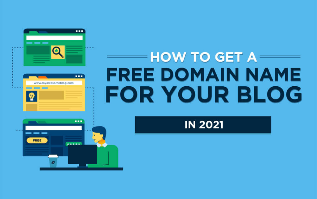 How to Get a Free Domain Name for Your Blog (6 Ways) in 2022